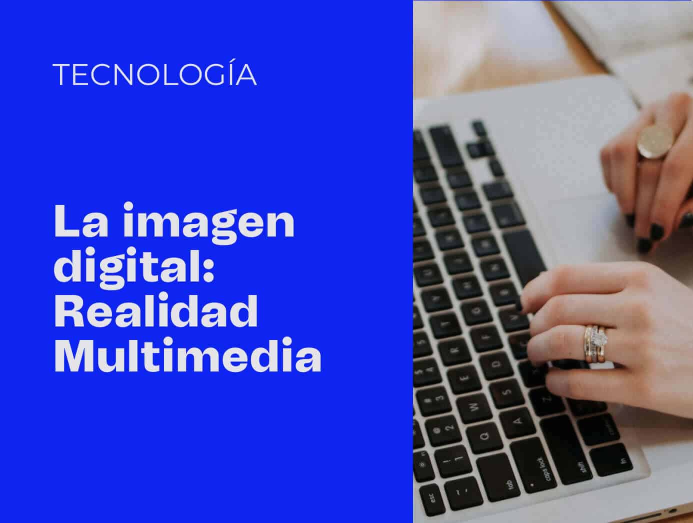 La imagen digital: realidad multimedia - ecca.edu